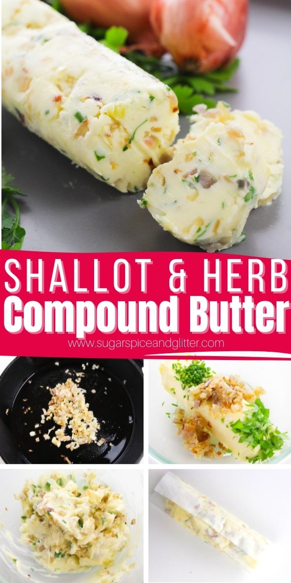 Shallot & Herb Compound Butter ⋆ Sugar, Spice and Glitter