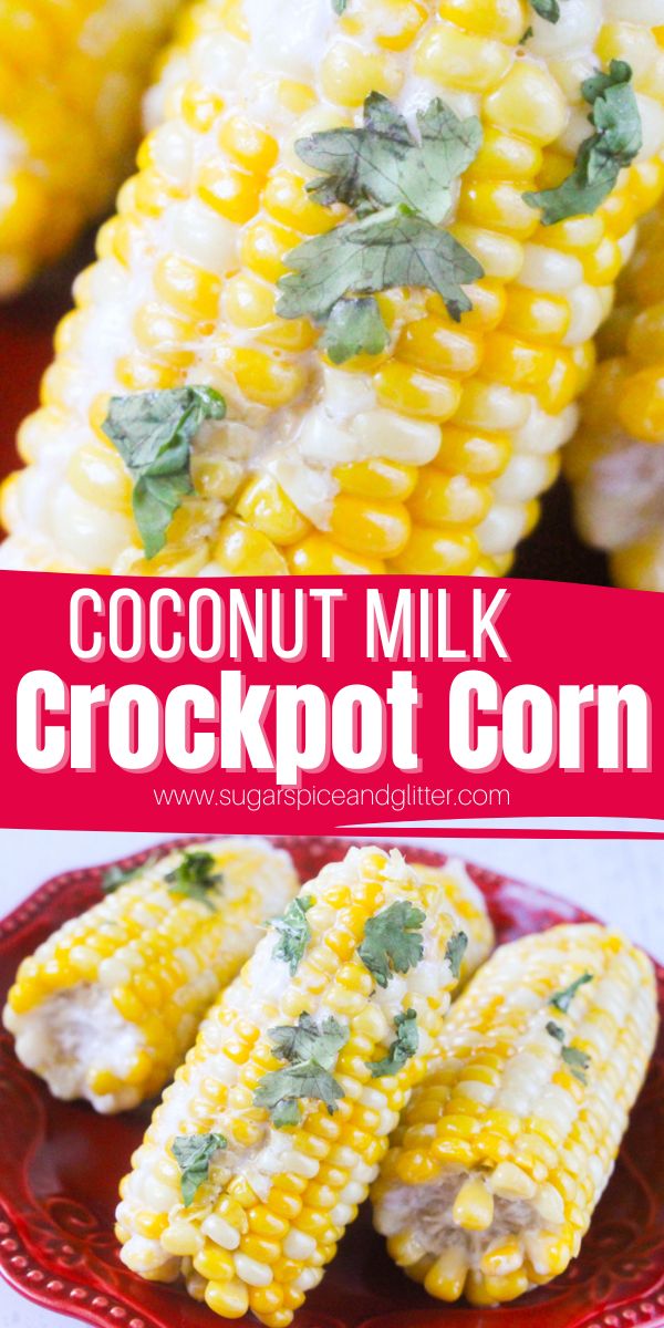 Crockpot Corn on the Cob with Coconut Milk ⋆ Sugar, Spice and Glitter
